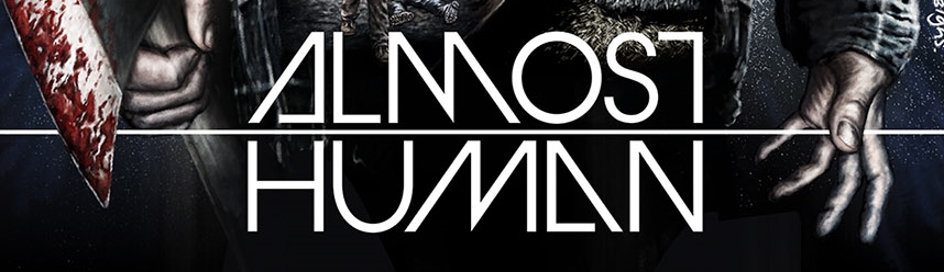 GIVEAWAY: Win A Copy Of ALMOST HUMAN - We Are Movie Geeks